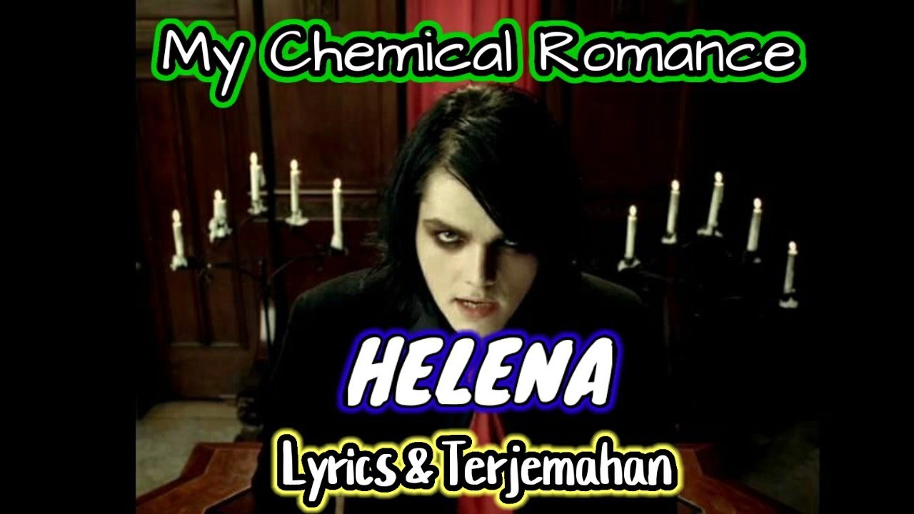 HELENA - MY CHEMICAL ROMANCE Lirik dan Terjemahan - YouTube