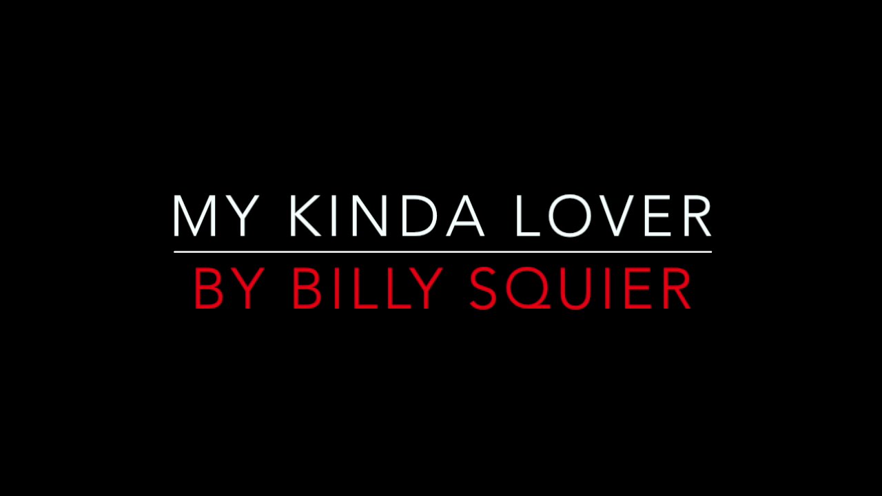 BILLY SQUIER - MY KINDA LOVER (1981) LYRICS - YouTube