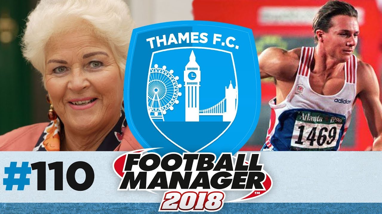 THAMES FC | EPISODE 110 | PLAYING PAT ROGERS?! | FOOTBALL MANAGER 2018 ...
