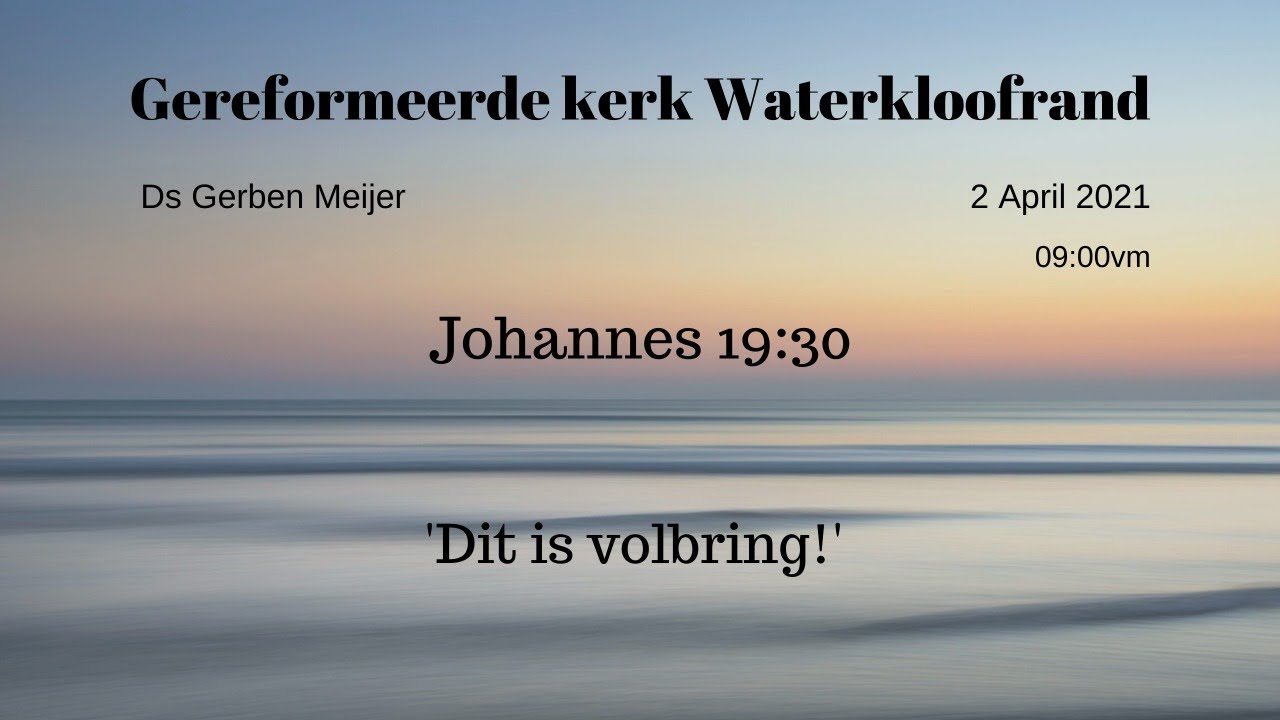 'Dit is volbring!' - Gereformeerde Kerk Waterkloofrand - YouTube