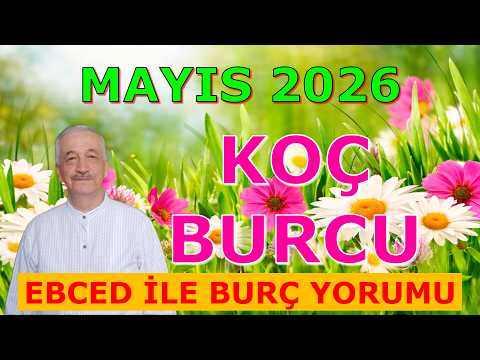 KOÇ BURCU MAYIS AYI 2026 EBCED İLMİYLE BURÇ YORUMU.  Kaderin Değişiyor! Güçlü Başlangıçlar Geliyor