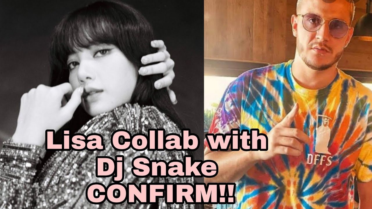 Lisa Collab with Dj Snake! - YouTube