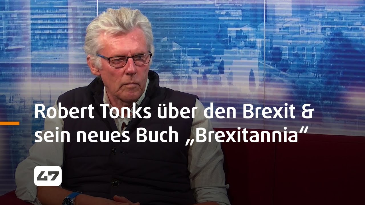 STUDIO 47 .live | ROBERT TONKS ÜBER DEN BREXIT & SEIN NEUES BUCH ...