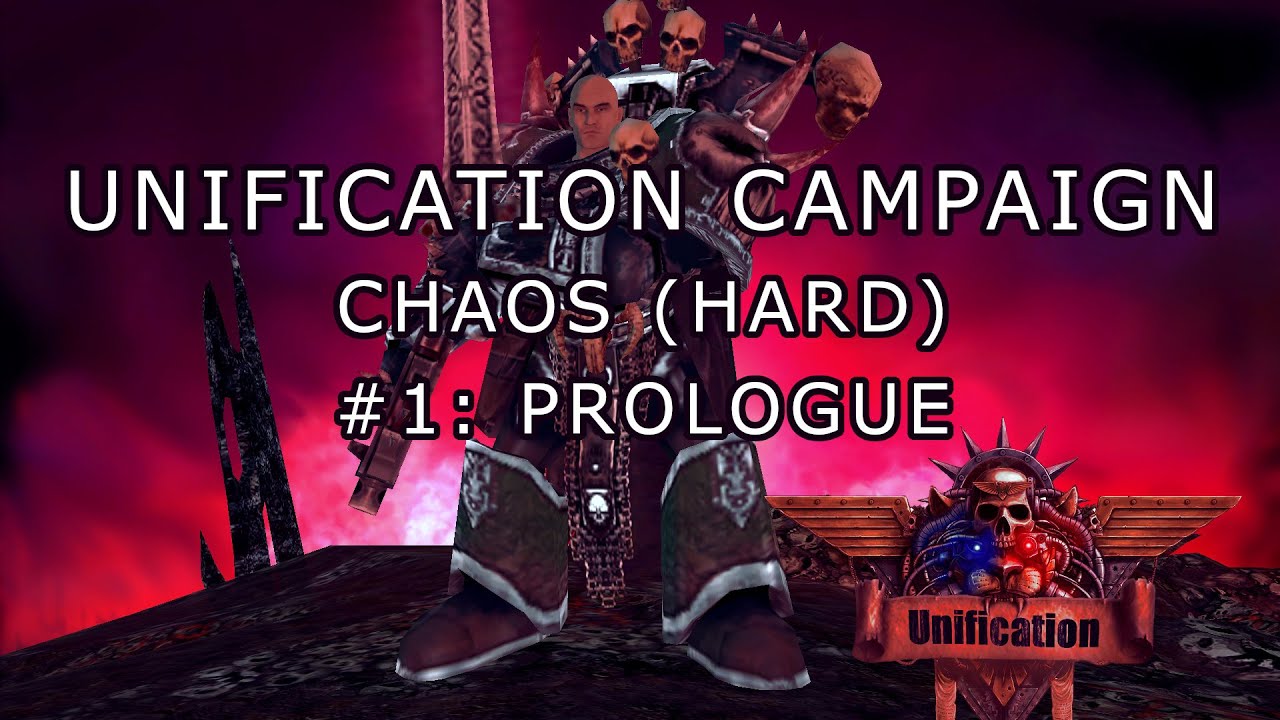 Unification: CHAOS CAMPAIGN (HARD) #1 - Prologue | Dawn of War ...