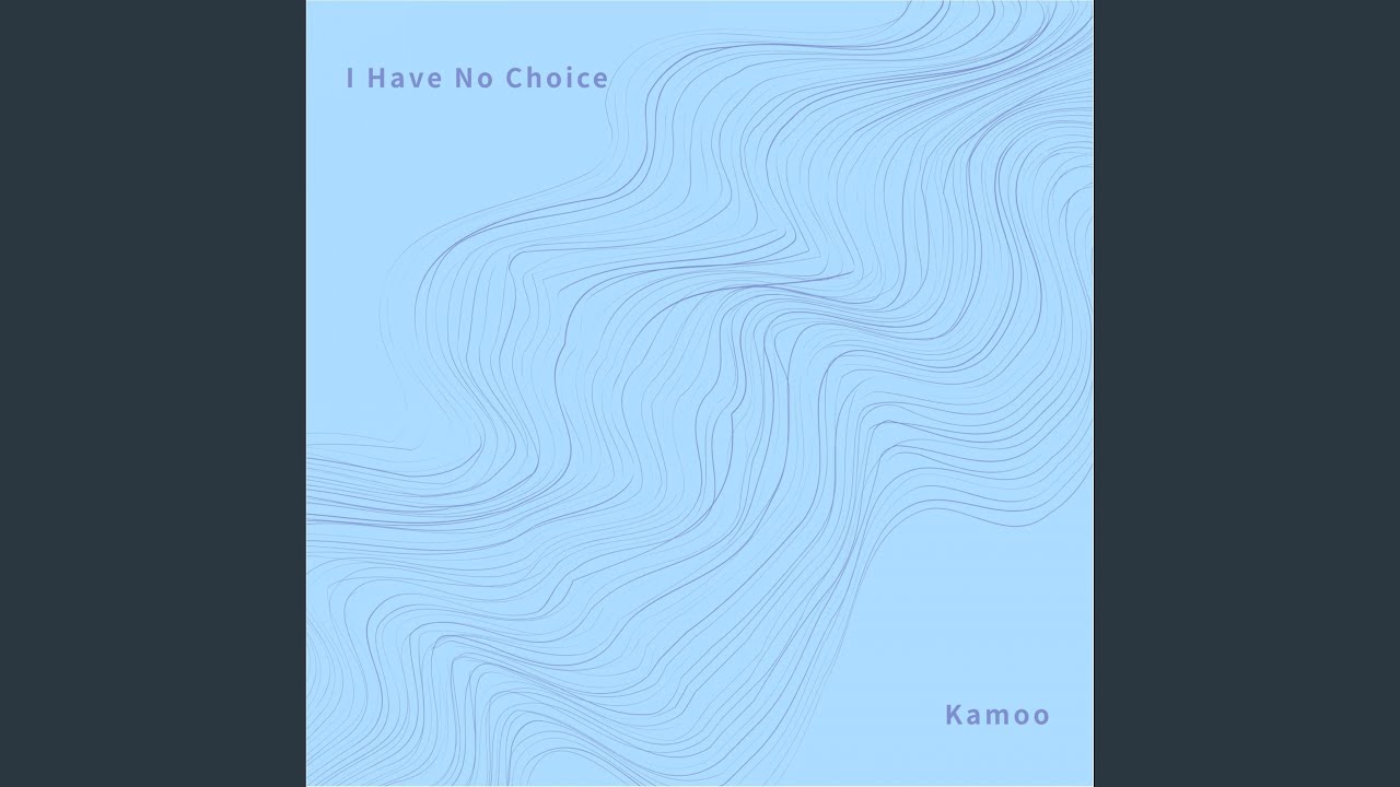 I Have No Choice - YouTube