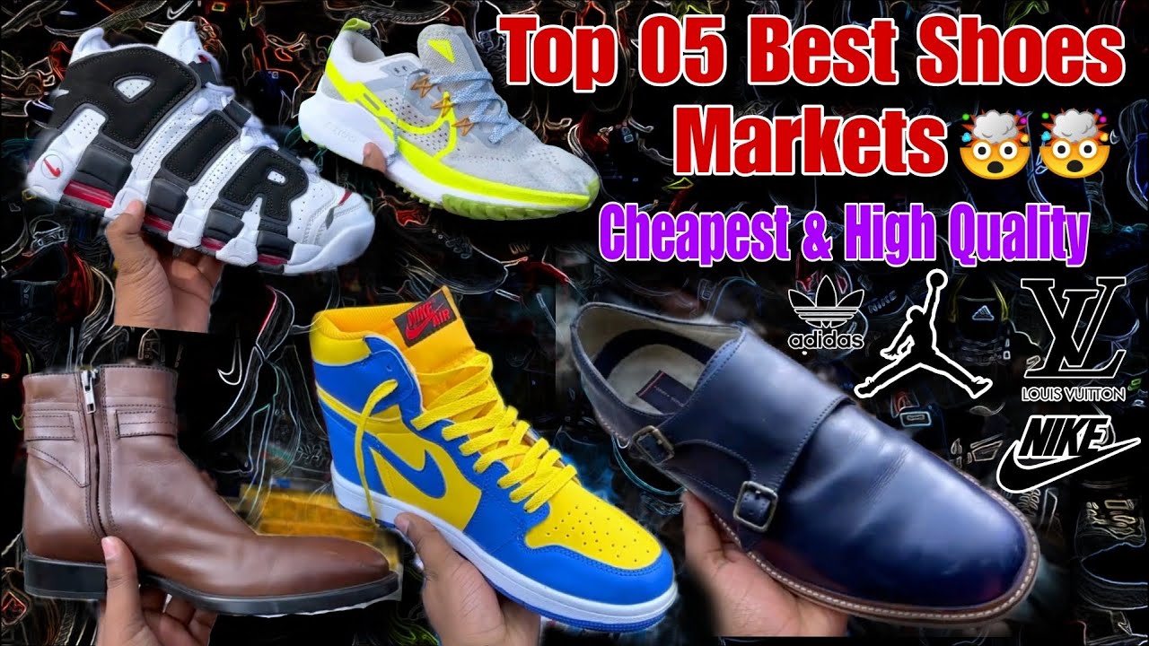 Top 05 Best & Cheapest Shoes Markets Recommendation Vlog | Top 05 ...