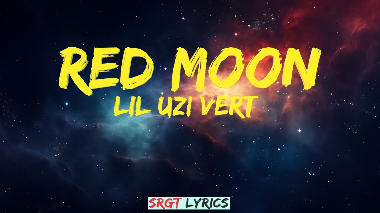 Lil Uzi Vert | Red Moon | SRGT Lyrics #LilUziVert - YouTube