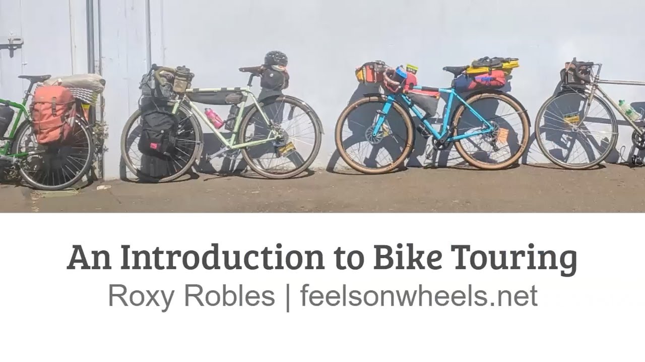 An Introduction to Bike Touring Presented by Roxy Robles - YouTube
