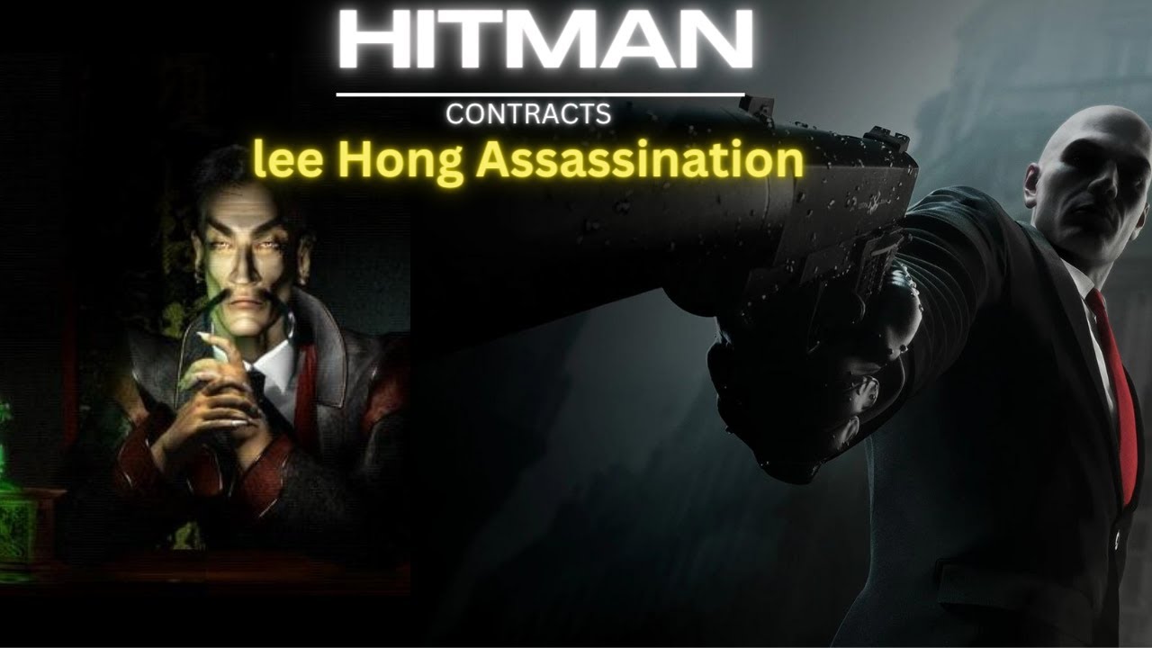 Mission #11: Lee Hong Assassination | Hitman Contracts - Gameplay ...