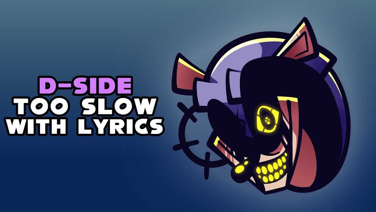 D-Side Too Slow WITH LYRICS (FNF D-Sides) - YouTube