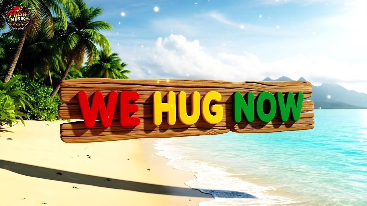 WE HUG NOW | Island Reggae Vibes🌴 (Reggae Remix) - YouTube
