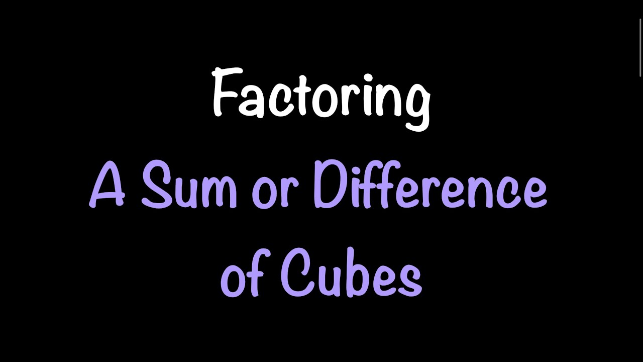 Factoring Sums or Differences of Cubes | Math with Professor V - YouTube