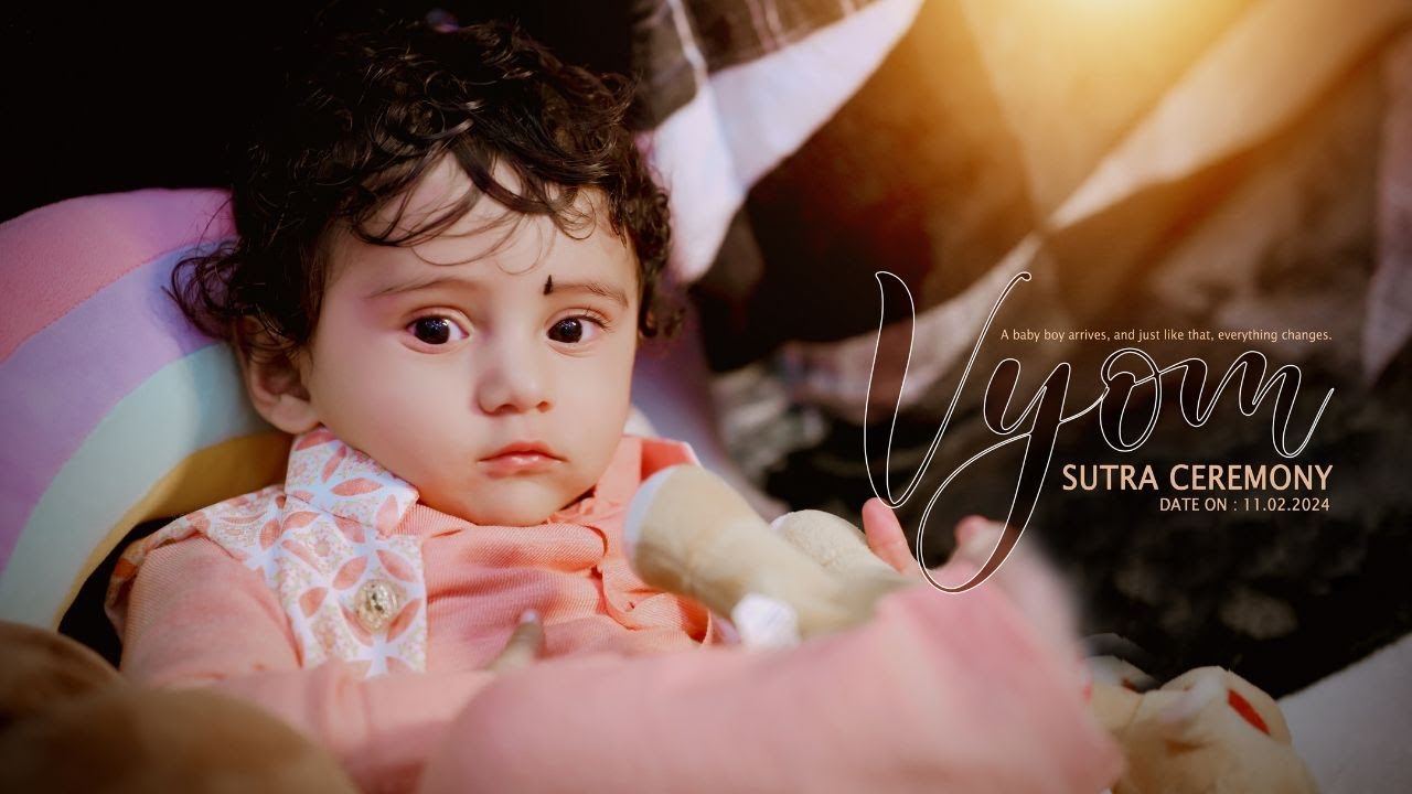 SUTRA CEREMONY OF VYOM || FULL VIDEO || CINEMATIC VIDEO || BABY SHOOT ...