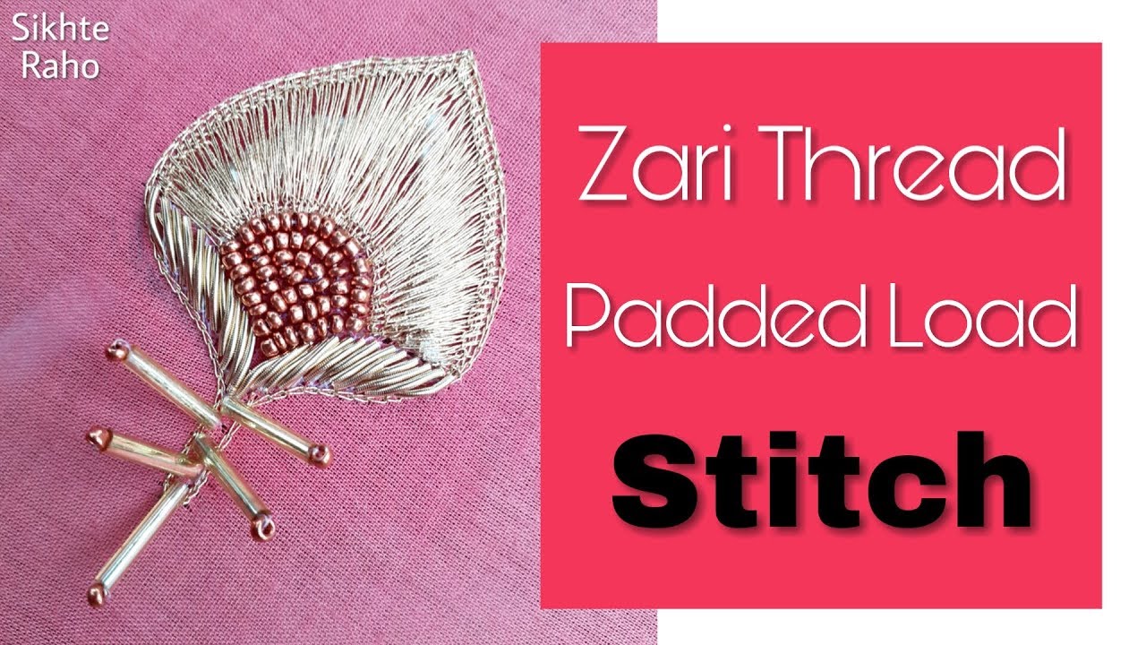 Sikhte Raho: Zari Thread Padded load Stitch || Aari Work Tutorial || Hand Embroidery - YouTube