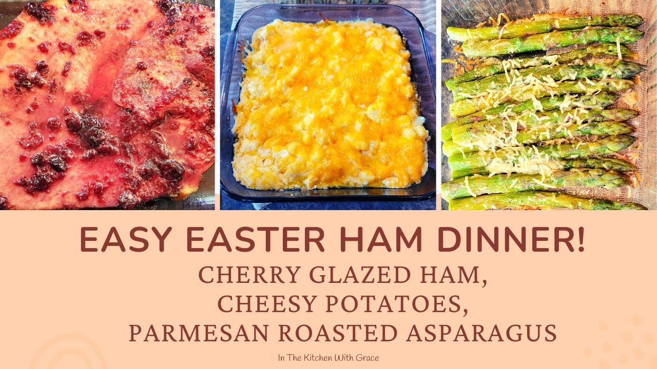 Easy Easter Dinner with Cherry Glazed Ham, Cheesy Potato Casserole and ...