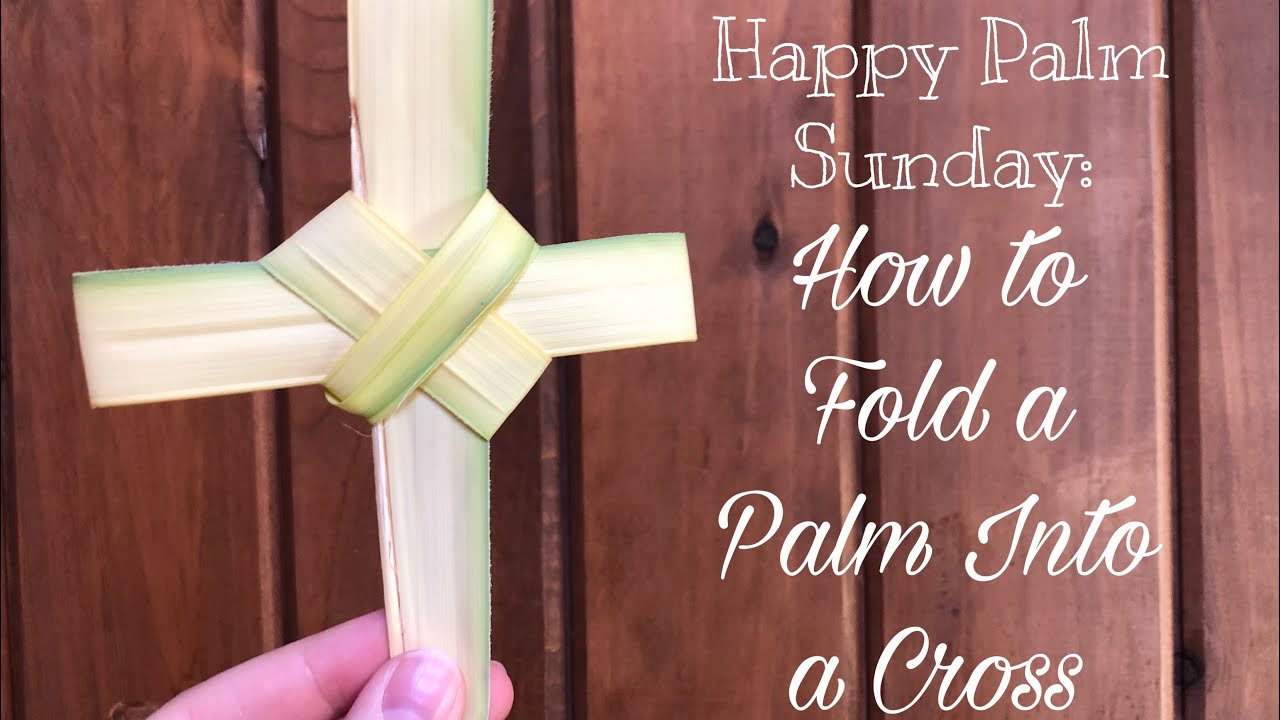 How To Fold A Palm Into A Classic Cross Palm Sunday YouTube how-to-fold-a-palm-into-a-classic-cross-palm-sunday-youtube