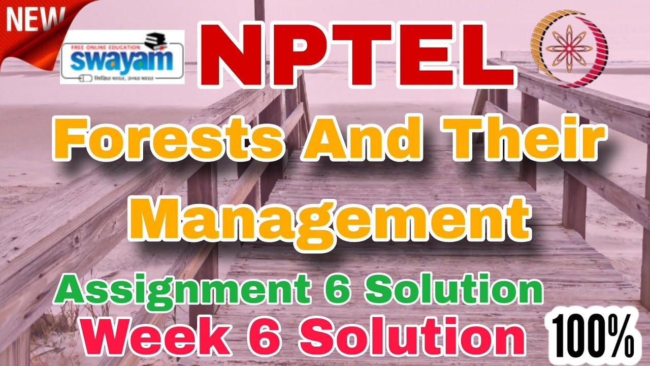 Forests And Their Management Week 6 Assignment 6 Solution 2025 #week6 # ...
