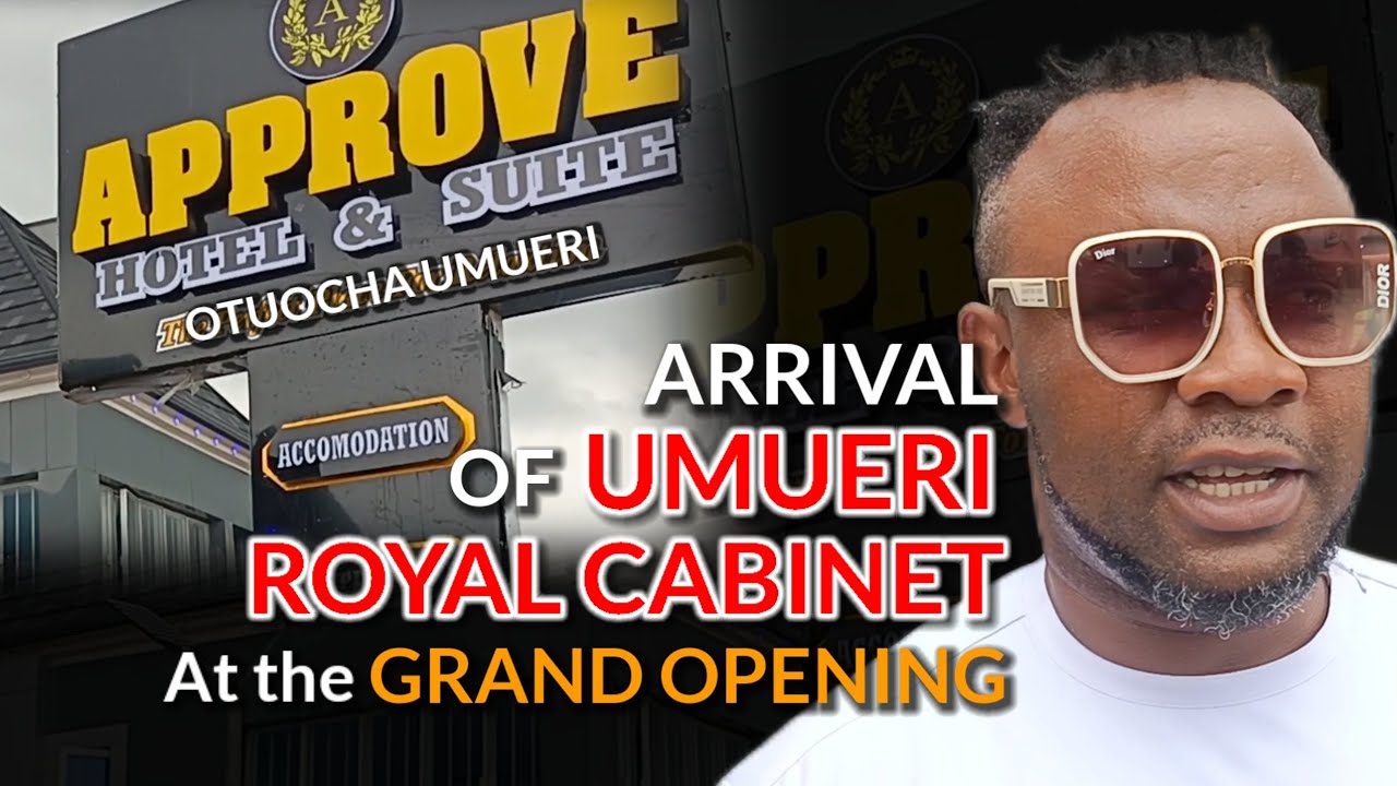 Arrival of UMUERI ROYAL CABINET at GRAND OPENING OF APPROVE HOTEL ...