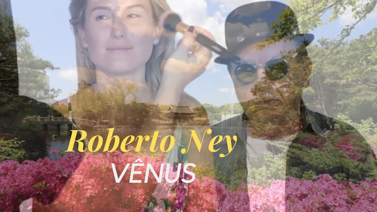 Roberto Ney - Vênus - YouTube