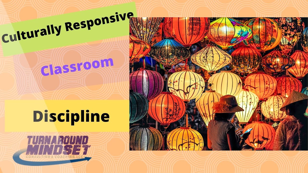 How do I create a culturally responsive discipline plan in my class ...