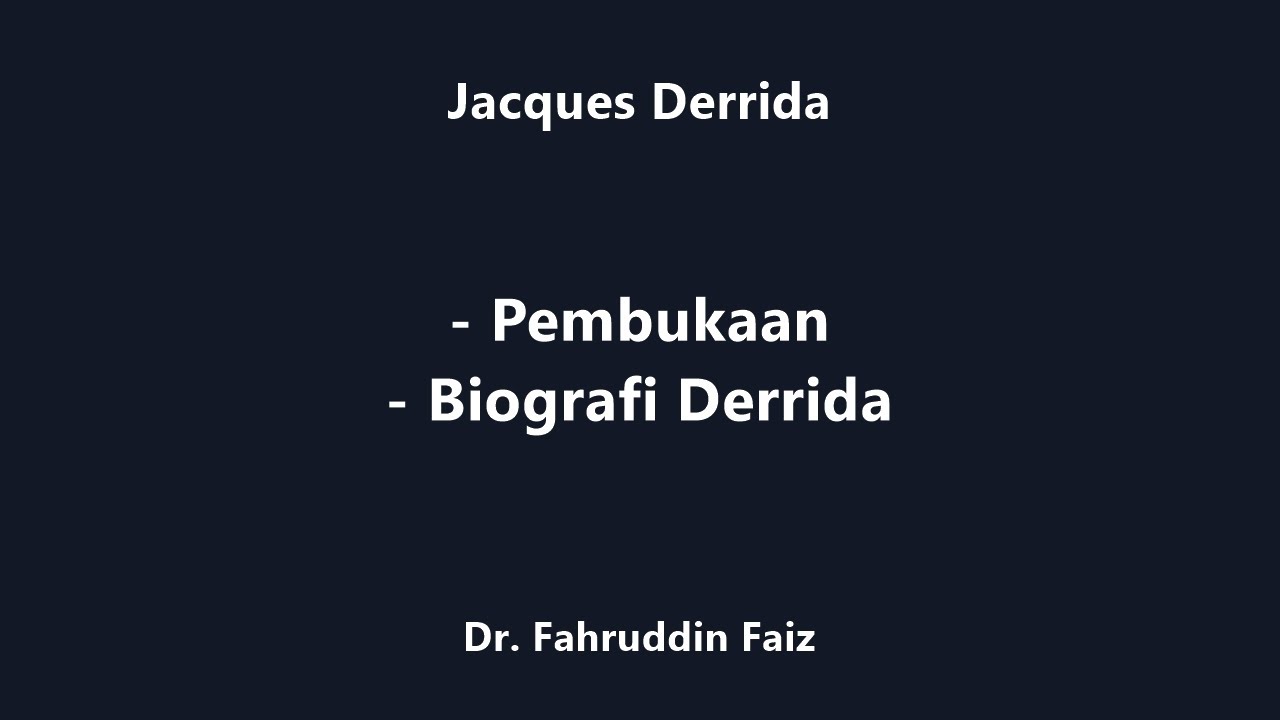 Derrida: Pembukaan dan Biografi Singkat Jacques Derrida - YouTube