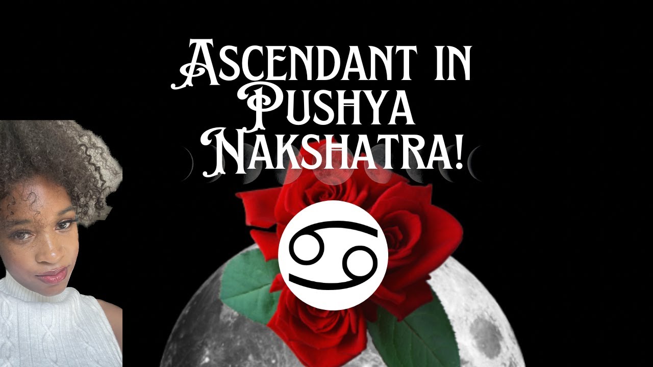 Ascendant in Pushya Nakshatra - YouTube