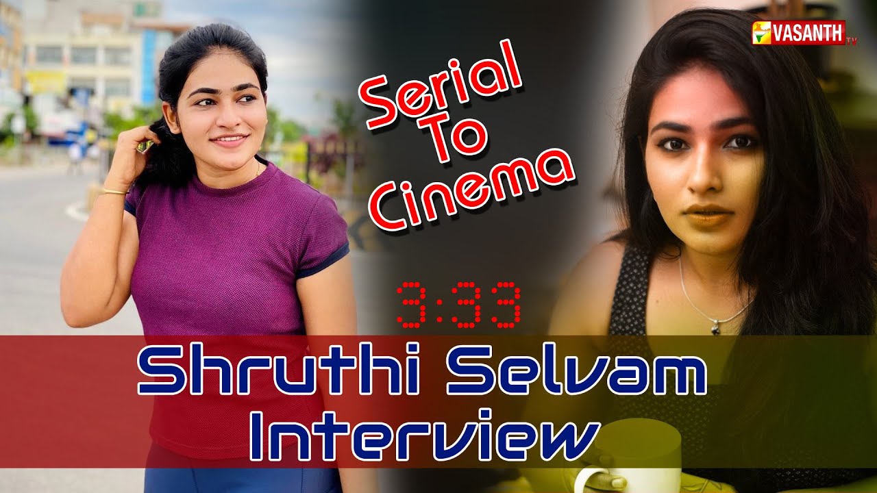 OVER NIGHT-ல் கதாநாயகியாக உருவெடுத்த SHRUTHI SELVAM | vasanth tv - YouTube