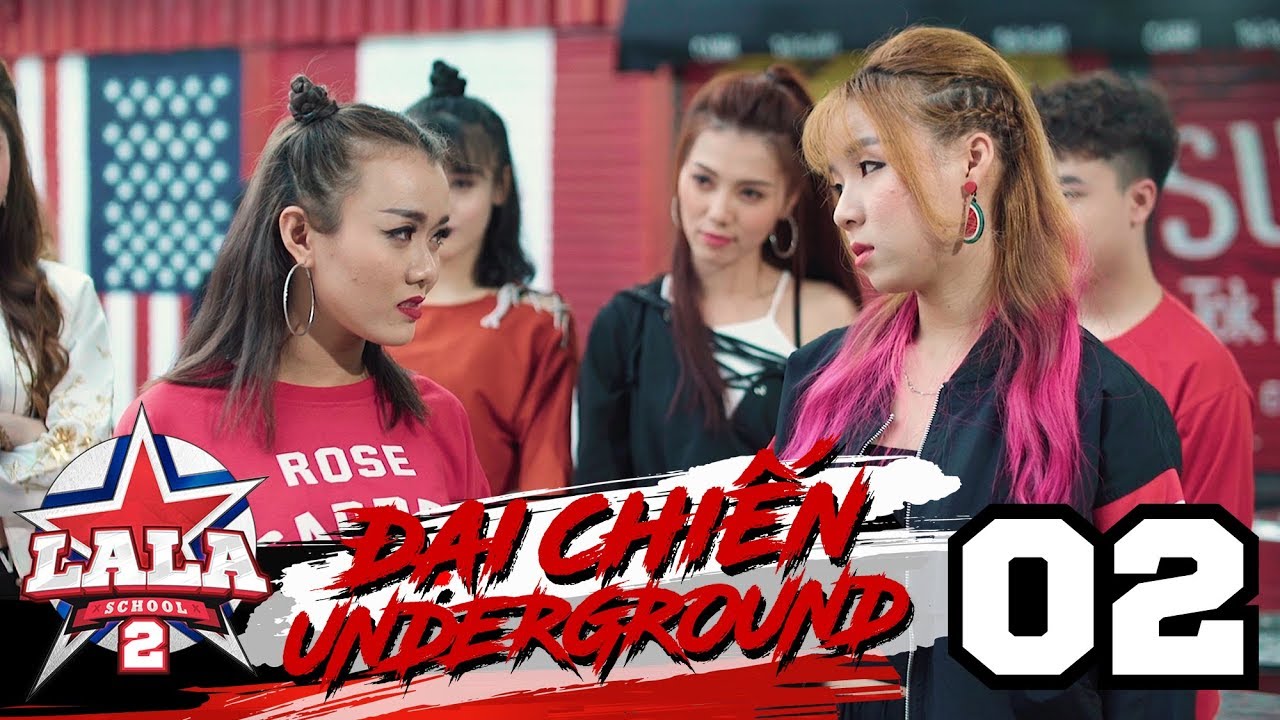 LA LA SCHOOL | TẬP 2 | Season 2 : ĐẠI CHIẾN UNDERGROUND - YouTube