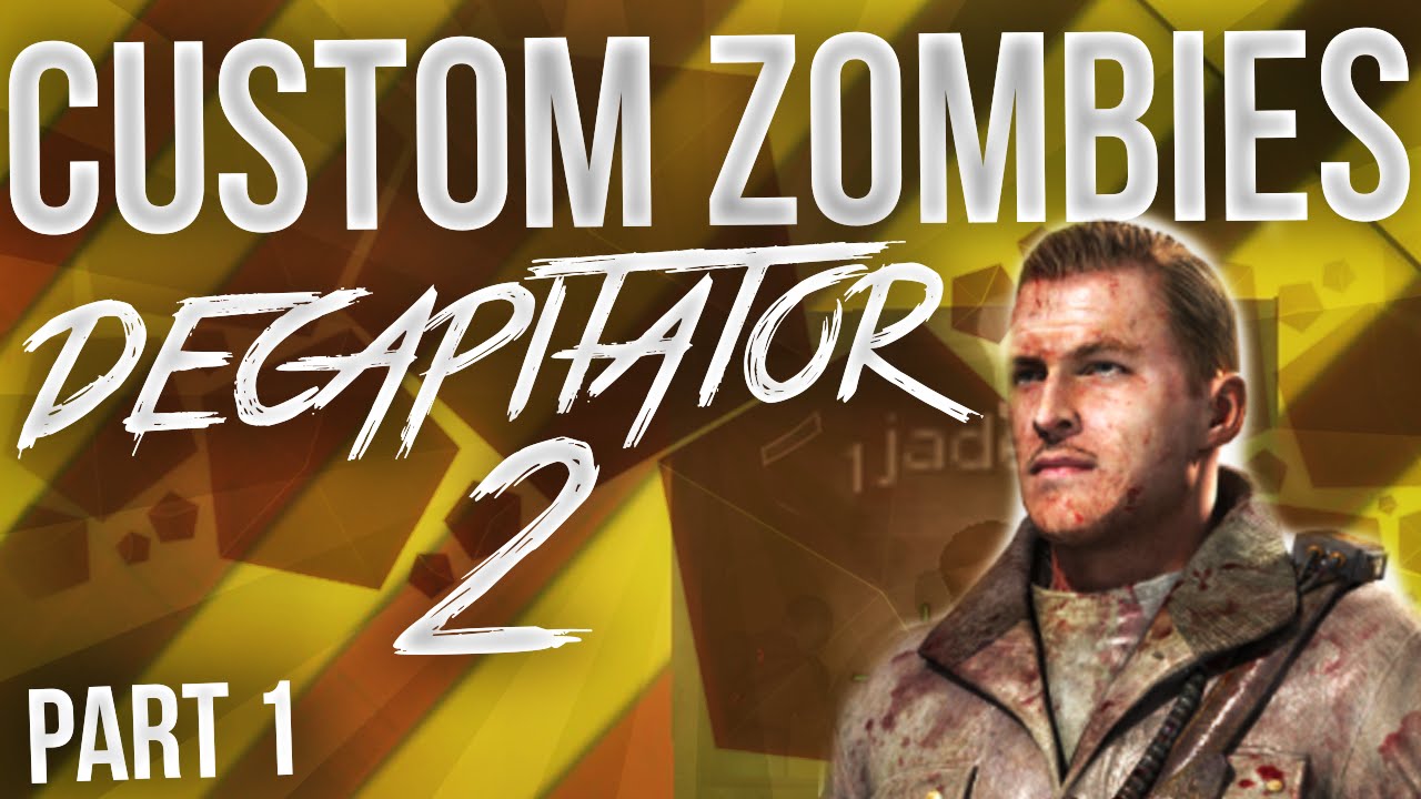 "CRAZY CHALLENGE MAP!" Custom Zombies - Decapitator 2 - Part 1 (Call Of ...