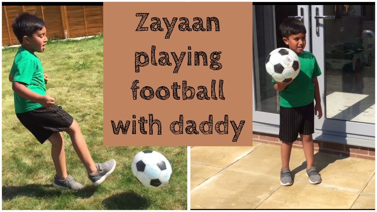Zayaan plays football with daddy - YouTube