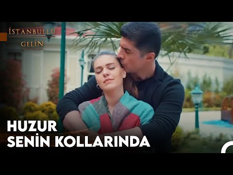 Sana Dokunmak Bana Çok İyi Geliyor - İstanbullu Gelin