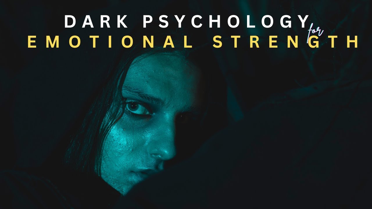 Understanding DARK PSYCHOLOGY for Emotional Strength - YouTube