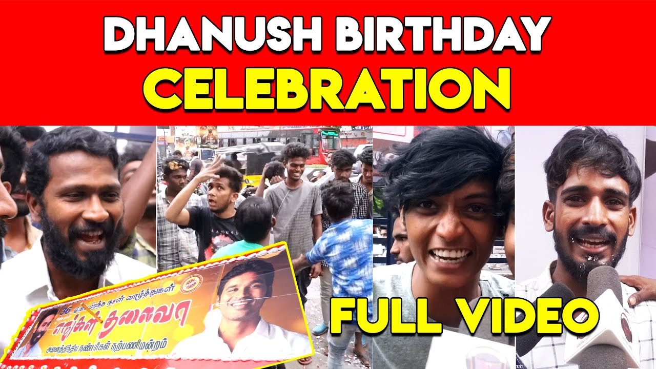 Dhanush Birthday Celebration Full Video | Dhanush Birthday Special ...