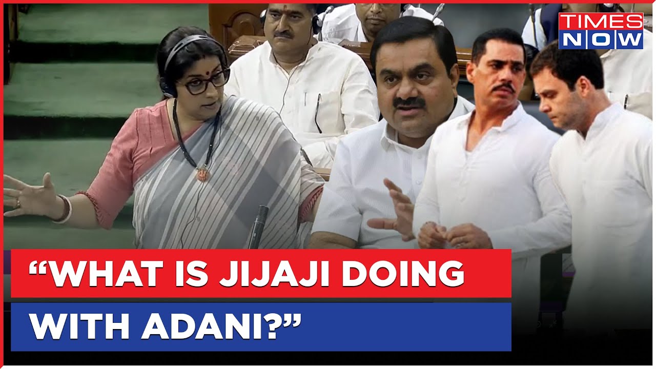 "What Is Jijaji Doing With Adani?" Smriti Irani’s Stinging Comment On ...
