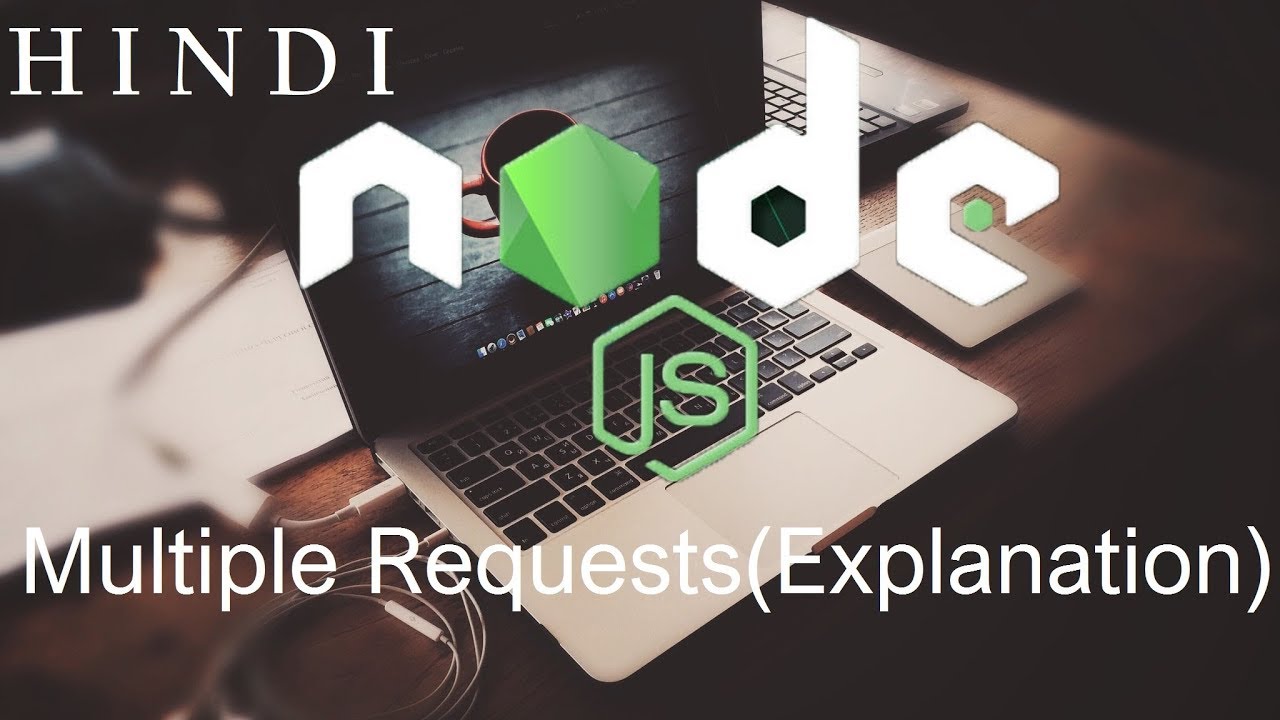 Nodejs Tutorial Step By Step 3 Multiple Requestsexplanation हिन्दी Youtube