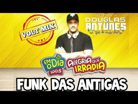 FUNK DAS ANTIGAS ‐ FM O DIA 🔥 (BAILE DAS ANTIGAS ) DJ DOUGLAS ANTUNES 
