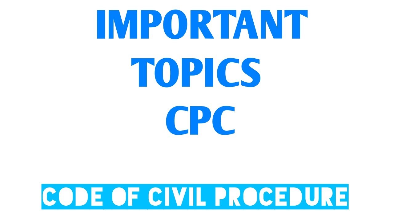 Important topics in CPC || code of civil procedure important topics ...