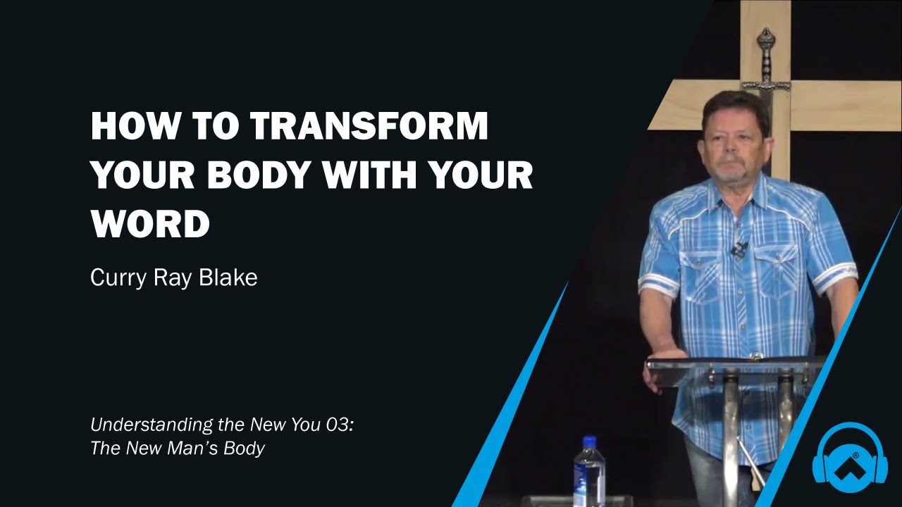 How to transform your body with your word, Curry Blake - YouTube