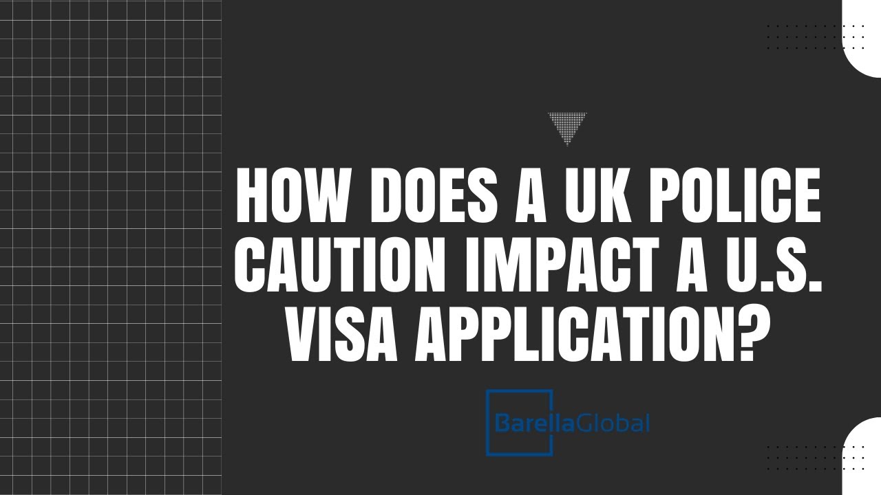 How Does a UK Police Caution Affect a US Visa Application? | US ...
