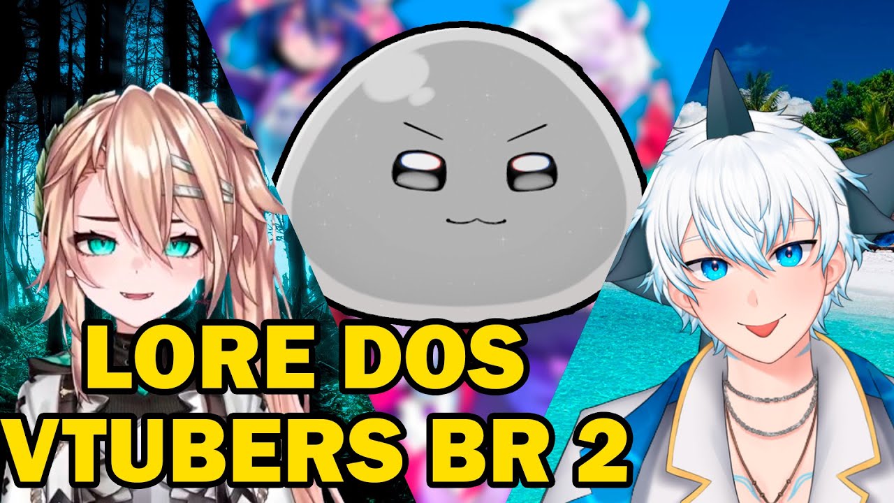 LORE DOS VTUBER BR PARTE 2 - VTUBERS BR - YouTube