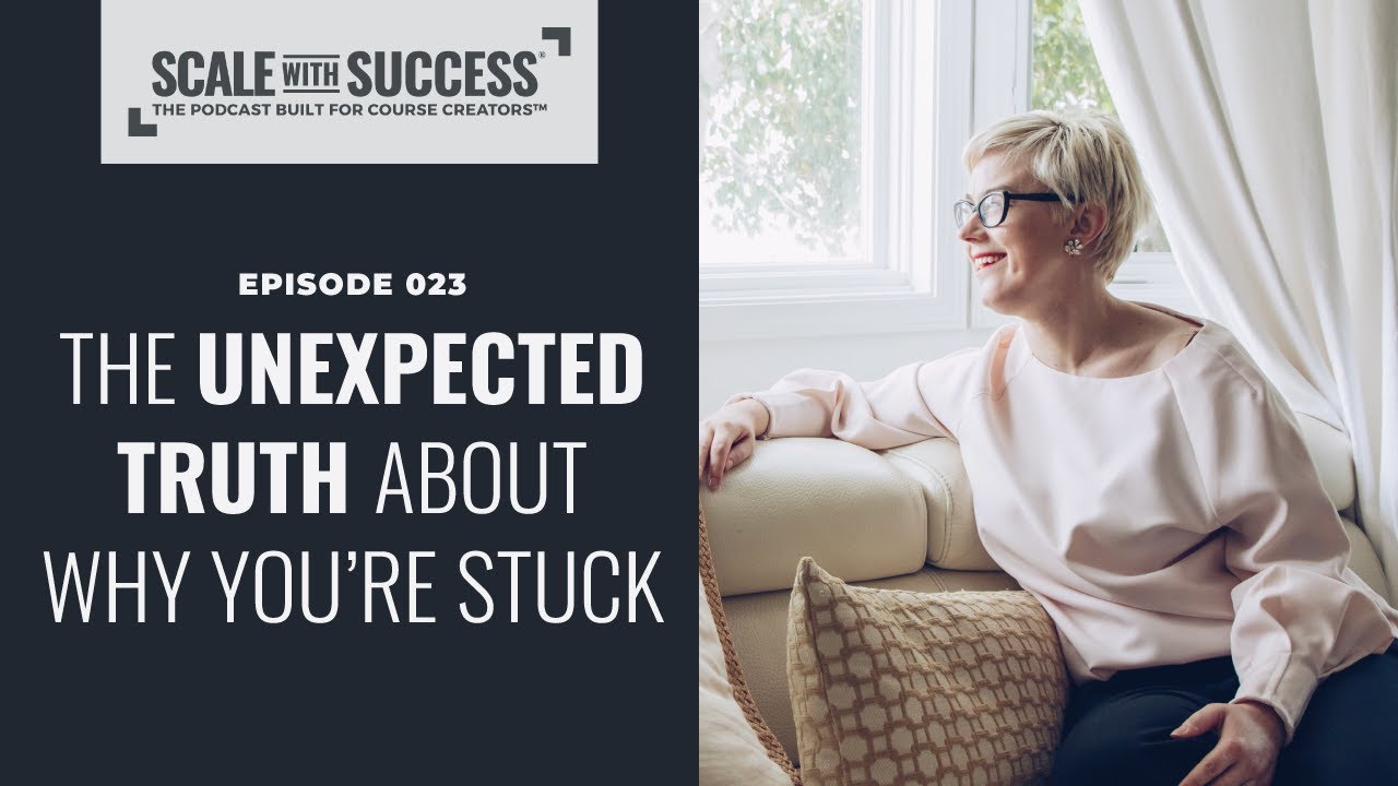 #023: The Unexpected Truth About Why You're Stuck - YouTube