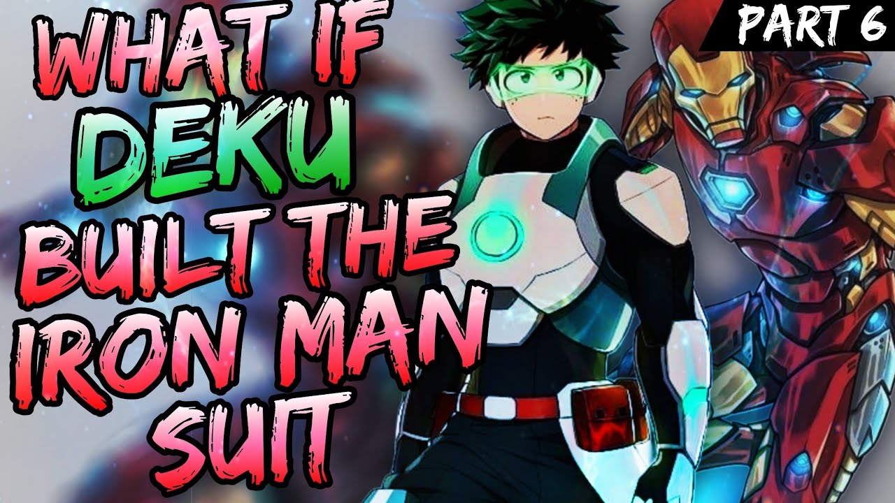 What if Deku Built The Iron Man Suit | Part 6 - YouTube