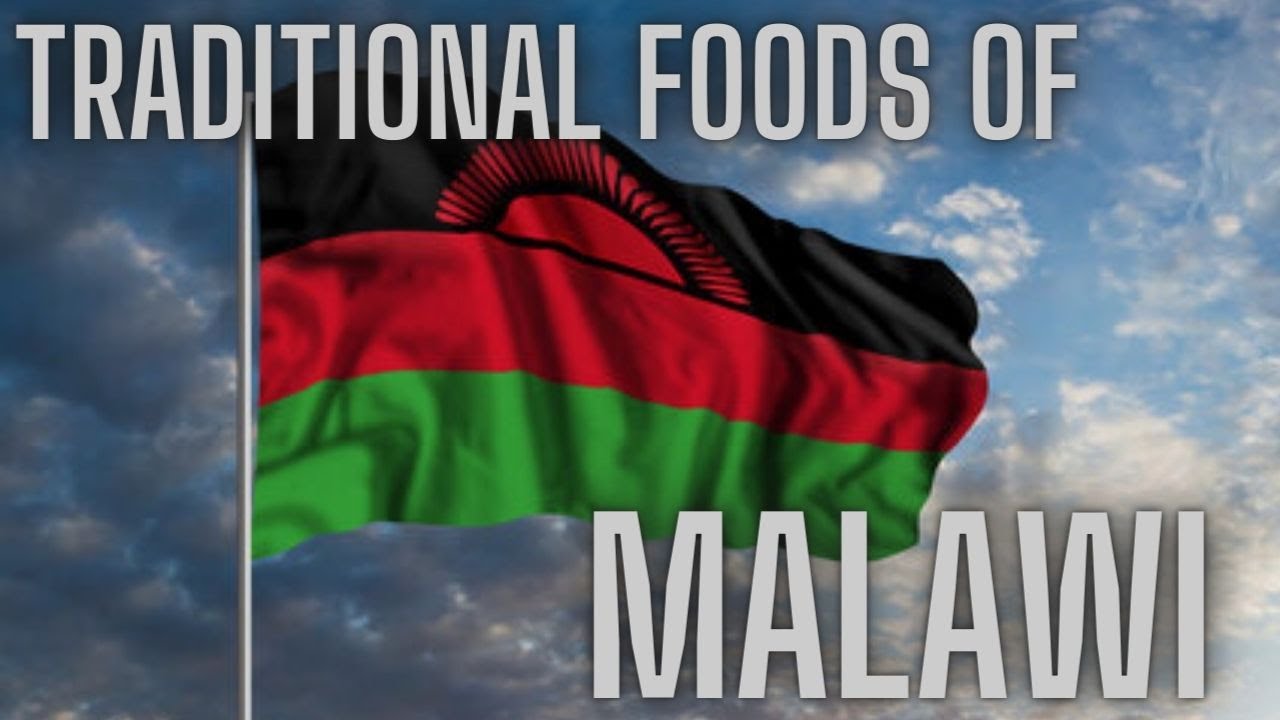 TRADITIONAL FOODS OF MALAWI | MALAWIAN CUISINE - YouTube