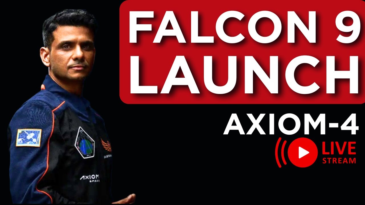 SpaceX Falcon 9 Launch of Crewed Axiom Mission 4 (Ax-4) - YouTube
