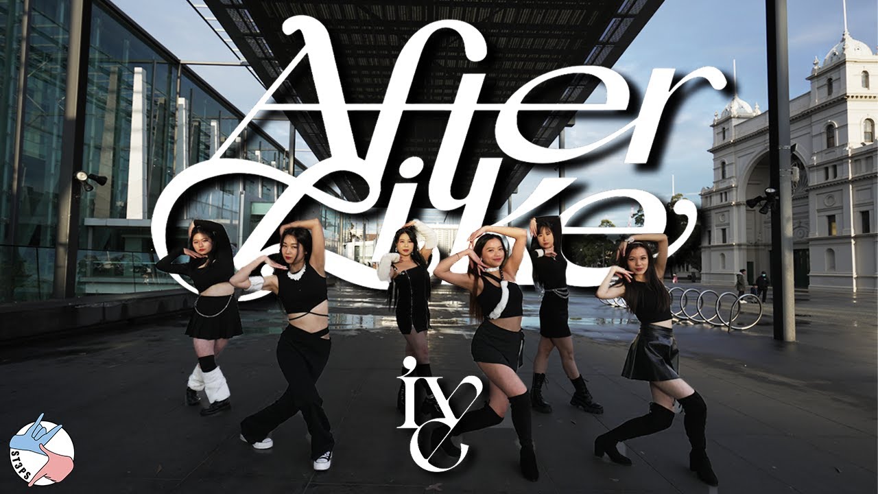 [KPOP IN PUBLIC] IVE (아이브) "AFTER LIKE" DANCE COVER | MELB, AUS | ST3PS ...