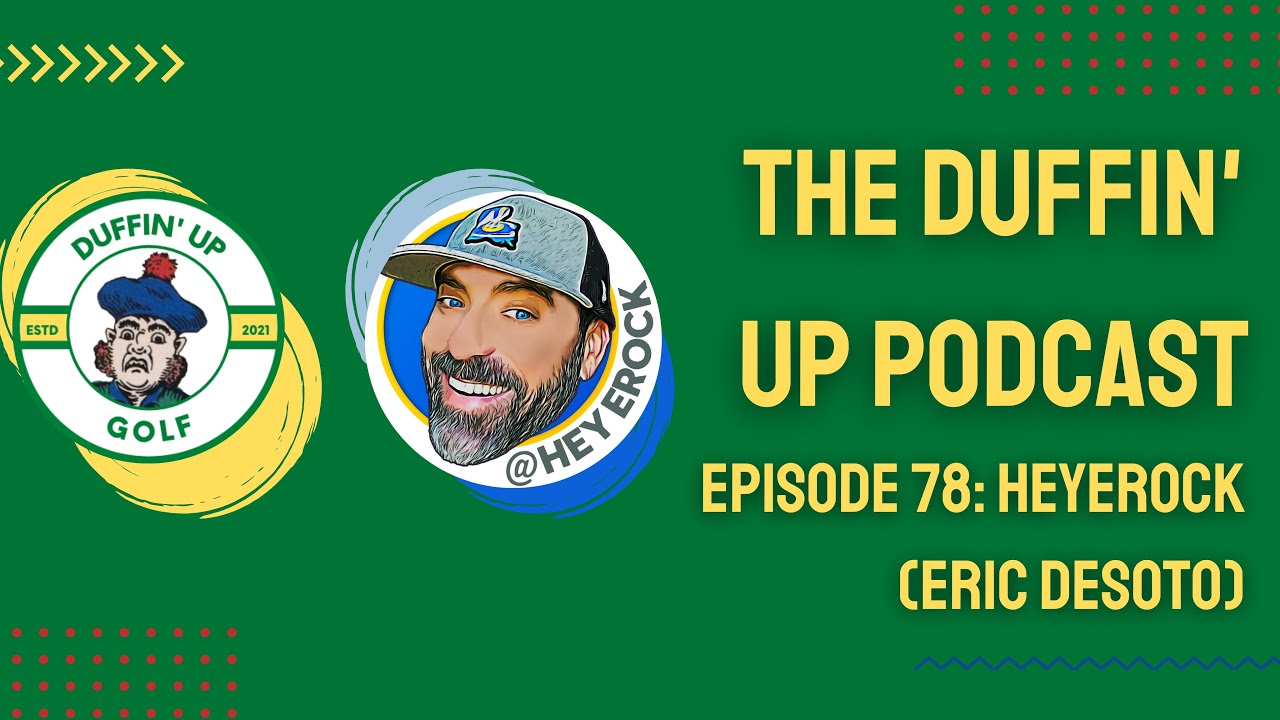 Duffin' Up Episode 78: HeyErock (Eric DeSoto) - YouTube