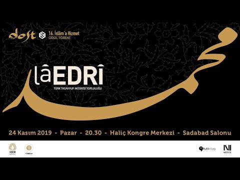 16. DOST İslâm’a Hizmet Ödülleri Takdimi Töreni Lâ Edrî Topluluğu Türk Tasavvuf Mûsikîsi Konseri