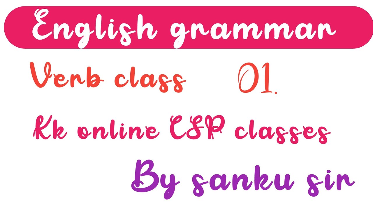 English grammar verb class 01 kk online CSP classes by sanku sir - YouTube