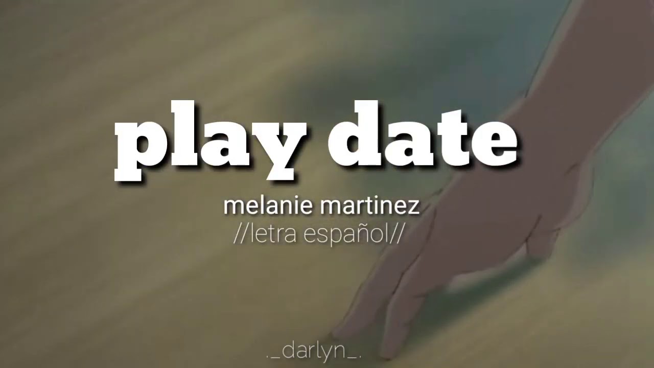 Play date [LETRA EN ESPAÑOL]♡. - YouTube
