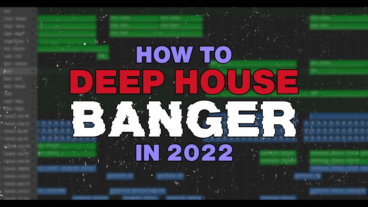 How To Make A PROFESSIONAL Deep House BANGER In 2022 (Selected) - YouTube